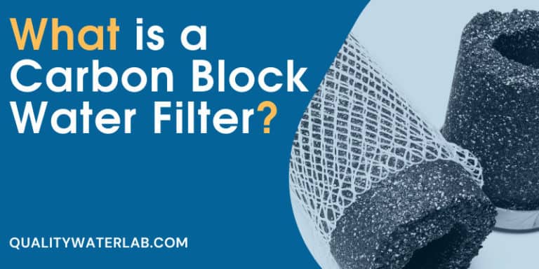 What is a Carbon Block Water Filter? Ultimate Guide - QWL